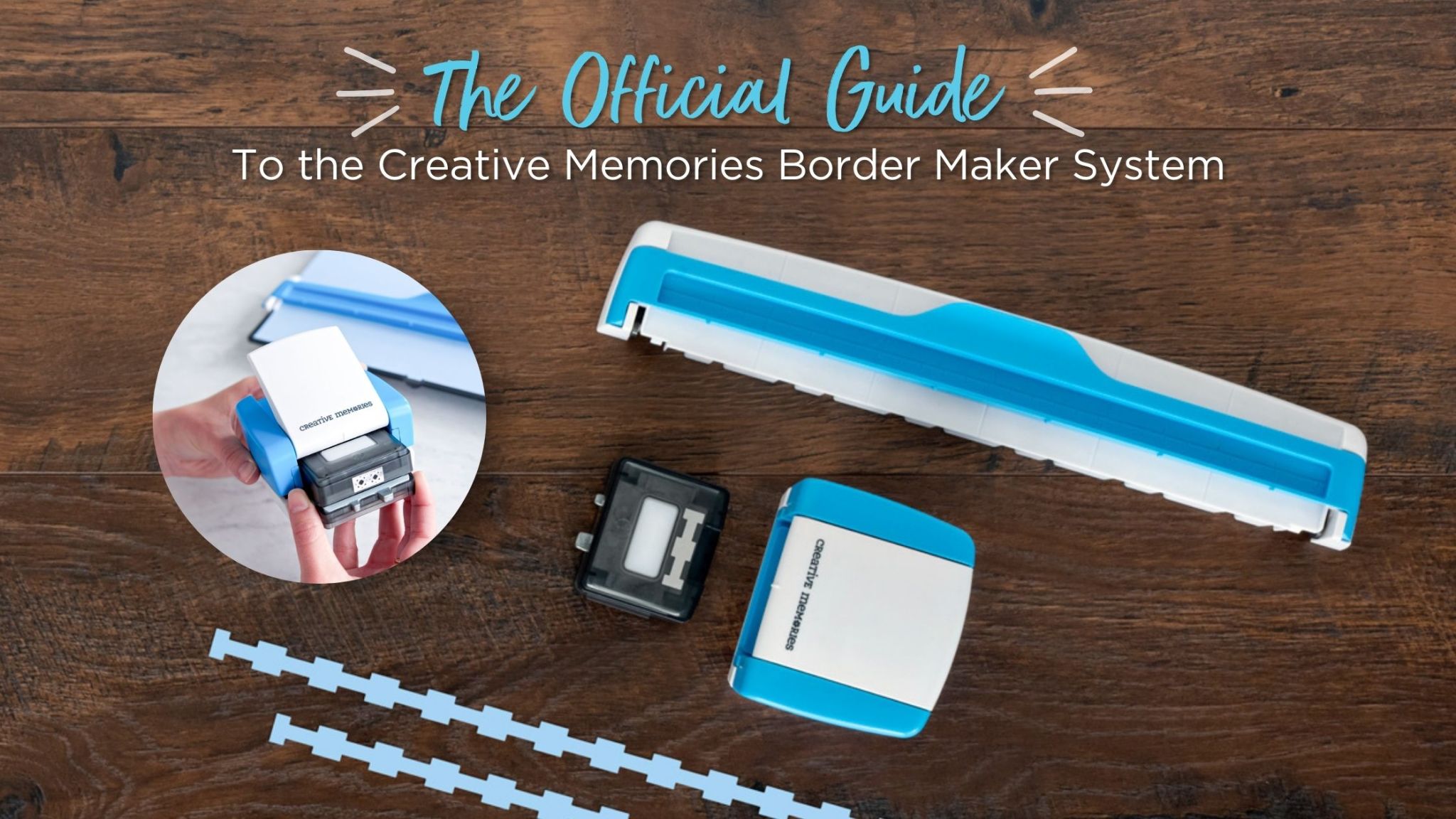 The Official Guide To Creative Memories’ Original Border Maker System ...